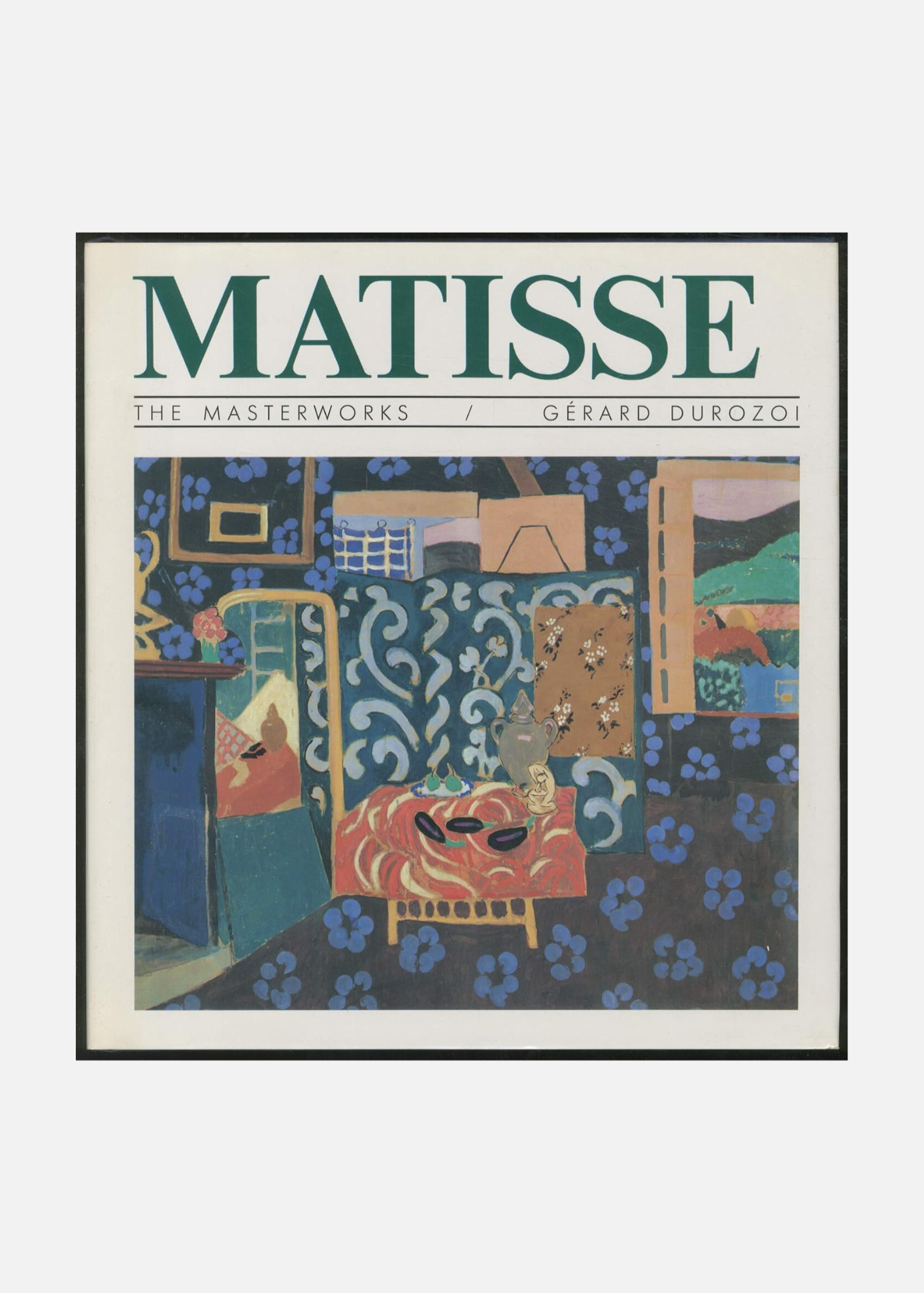 Matisse : Les Chefs d'Oeuvre (1ère Edition 1989)